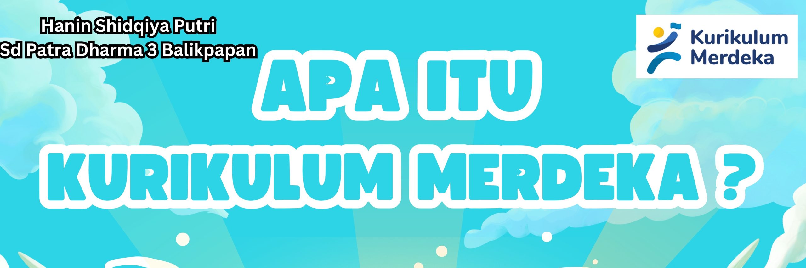 [POSTER] Apa itu Kurikulum Merdeka? - SD PATRA DHARMA 3 BALIKPAPAN
